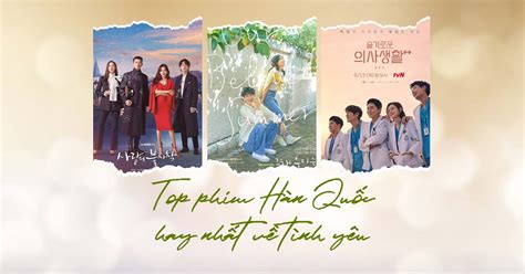Top 4 phim hàn quốc hay nhất về tình yêu 2020 mới nhất năm 2022 Kiến