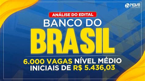 SAIU EDITAL BANCO DO BRASIL 6 000 VAGAS DE NÍVEL MÉDIO YouTube