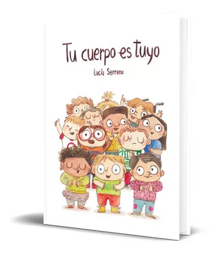 Libro Tu Cuerpo Es Tuyo Lucia Serrano Original