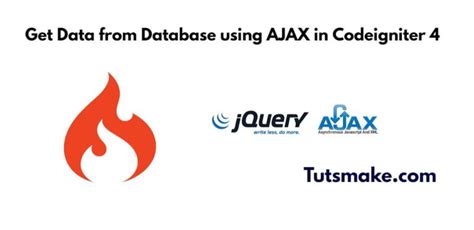 Get Data From Database Using AJAX In Codeigniter 4 Tuts Make