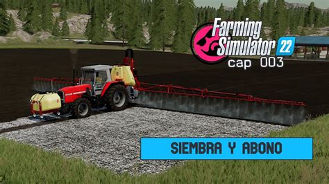 Farming Simulator 22 Goldcrest Valley Sembrando Y Fertilizando