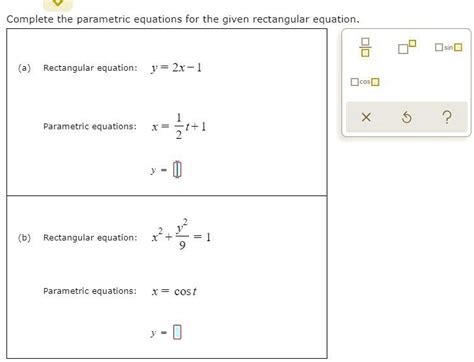 solved complete the parametric equations for the given rectangular equation rectangular