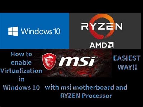 How To Enable Virtualization In Windows 10 With Msi Motherboard And AMD