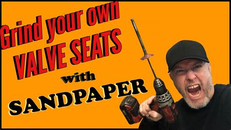 How To Repair Your Own Valve Seats With Sandpaper And A Drill Youtube