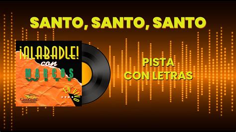 Santo Santo Santo Marcos Witt PISTA CON LETRA YouTube