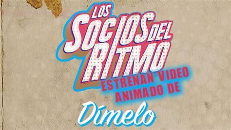 Lanzan LOS SOCIOS DEL RITMO el video animado de Dímelo LaChicuela