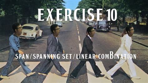 exercise 10【span spanning set linear combination】 ╬ ﹏ youtube