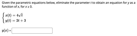 solved given the parametric equations below eliminate the