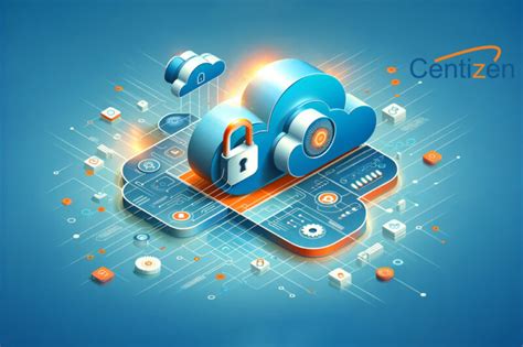 Securing Cloud Native Applications Essential Strategies Centizen Inc