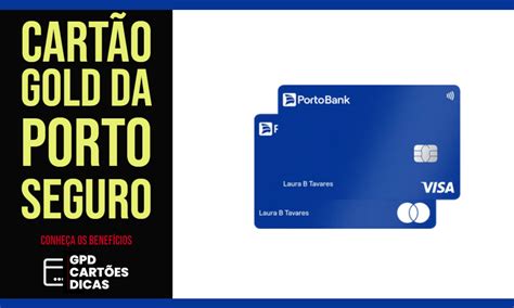 CARTÃO GOLD PORTO SEGURO CONHEÇA OS SEUS 3 MAIORES BENEFÍCIOS