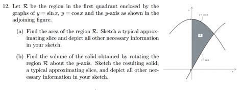 solved let r be the region in the first quadrant enclosed by