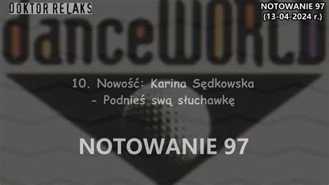 NOTOWANIE 97 PRZEBOJOWA LISTA DANCE DISCO Z Dnia 13 04 2024 R