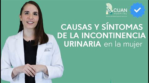 Incontinencia urinaria en mujeres causas y síntomas YouTube