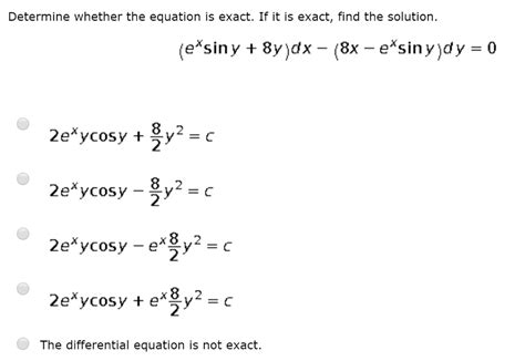 solved determine whether the equation is exact if it is