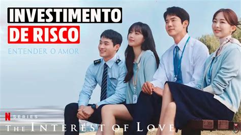 INVESTIMENTO DE RISCO ENTENDER O AMOR novo k drama romântico da