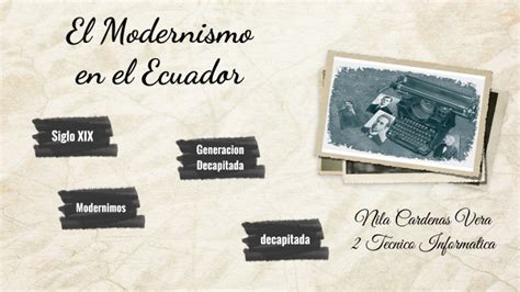 El Modernismo en el Ecuador by Nila Cristina Cárdenas Vera on Prezi
