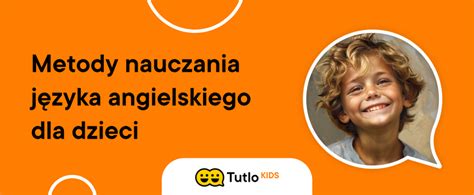 Metody nauczania języka angielskiego dla dzieci Tutlo