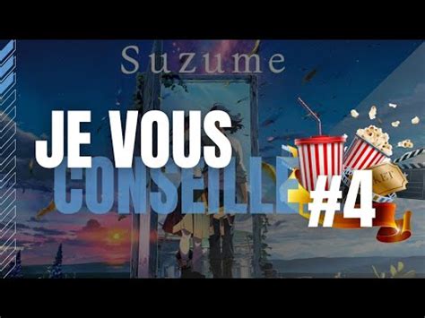 Je Vous Conseille Ce Film 4 Suzume De Makoto Shinkai Film D