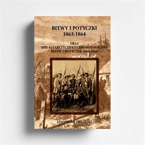 Bitwy i Potyczki 1863 1864 oprawa miękka Wydawnictwo Graf ika