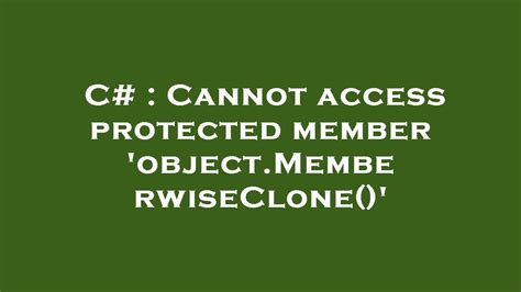 C Cannot Access Protected Member Object MemberwiseClone YouTube