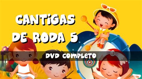 Cantigas De Roda 5 DVD Completo YouTube