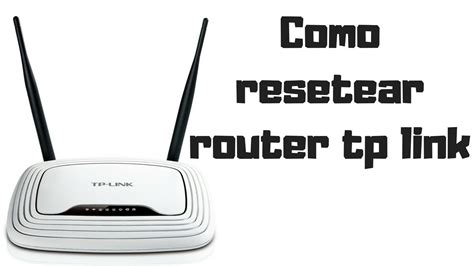 Como Resetear Router Tp Link Youtube