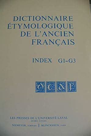 Dictionnaire étymologique de l ancien français Kurt Baldinger