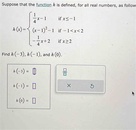 solved suppose that the function h is defined for all real numbers as follow h x beginarrayl