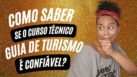 COMO SABER SE O CURSO TÉCNICO DE GUIA DE TURISMO É VÁLIDO YouTube