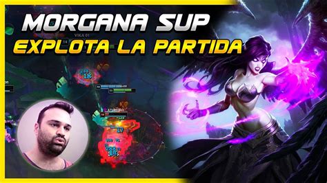 BUILD De MORGANA EXPLOTA La PARTIDA Como JUGAR SUPORT LOL YouTube