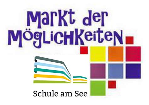 Markt der Möglichkeiten Ganztag Schule am See schule am see