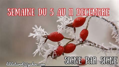 Semaine Du Au D Cembre Par Signe Astro Youtube