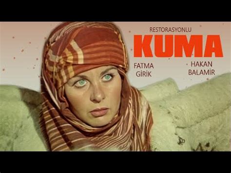 Kuma Türk Filmi FULL FATMA GİRİK HAKAN BALAMİR ALİYE RONA