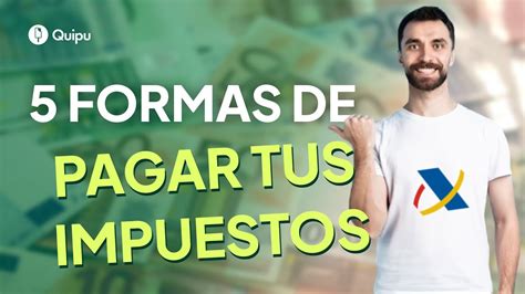 Cómo PAGAR IMPUESTOS a Hacienda AEAT Formas de pago de los Modelos