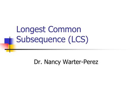 ppt longest common subsequence lcs powerpoint presentation free download id 1359393
