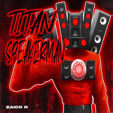 Titan Speakerman Song Skibidi Toilet Single Album Par Zaico R