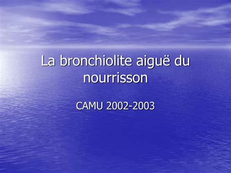 Ppt La Bronchiolite Aigu Du Nourrisson Powerpoint Presentation Free