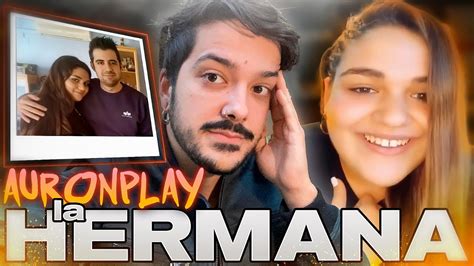 La Verdadera HERMANA De AuronPlay HA HABLADO CLARO Por TIK TOK YouTube