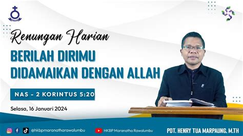 RH Selasa 16 Januari 2024 HKBP Maranatha Rawalumbu Berilah Dirimu