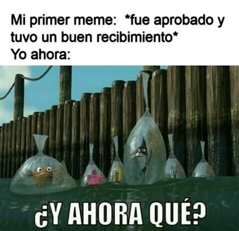 Y Ahora Qu Meme Y Ahora Qu Now What Know Your Meme