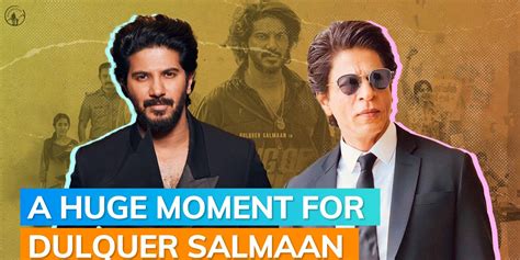 King Of Kotha Dulquer Salmaan Thanks Shah Rukh Khan For Launching