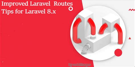 Improved Laravel Routes Tips For Laravel X Codehunger Blog