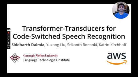 transformer transducers for code switched speech recognition icassp2021 youtube