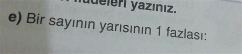 3 e Bir sayının yarısının 1 fazlası Bume Eodev