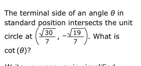 The terminal side of an angle θ in standard position intersects the