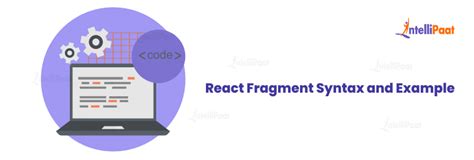 React Fragments The Ultimate Guide For 2024