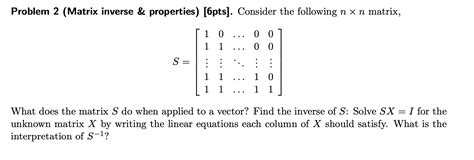 solved problem 2 matrix inverse and properties [6pts]