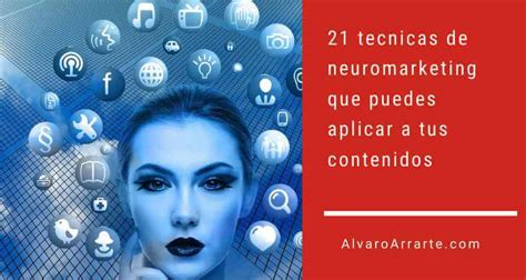 21 Tecnicas De Neuromarketing Para Aplicar A Tus Contenidos