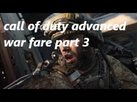 Call Of Duty Advanced War Fare Part 3 YouTube