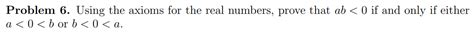 solved problem 6 using the axioms for the real numbers